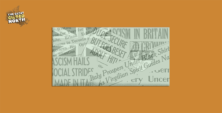 Digging Deeper Into Why Wealthy Canadian Elites Supported Fascist Italy ...